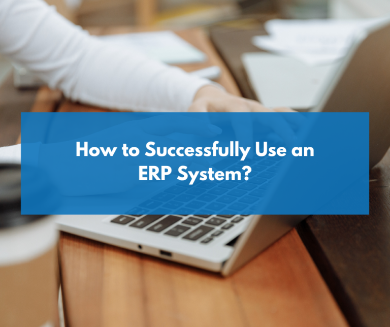 How to Successfully Use an ERP System? - Coacto